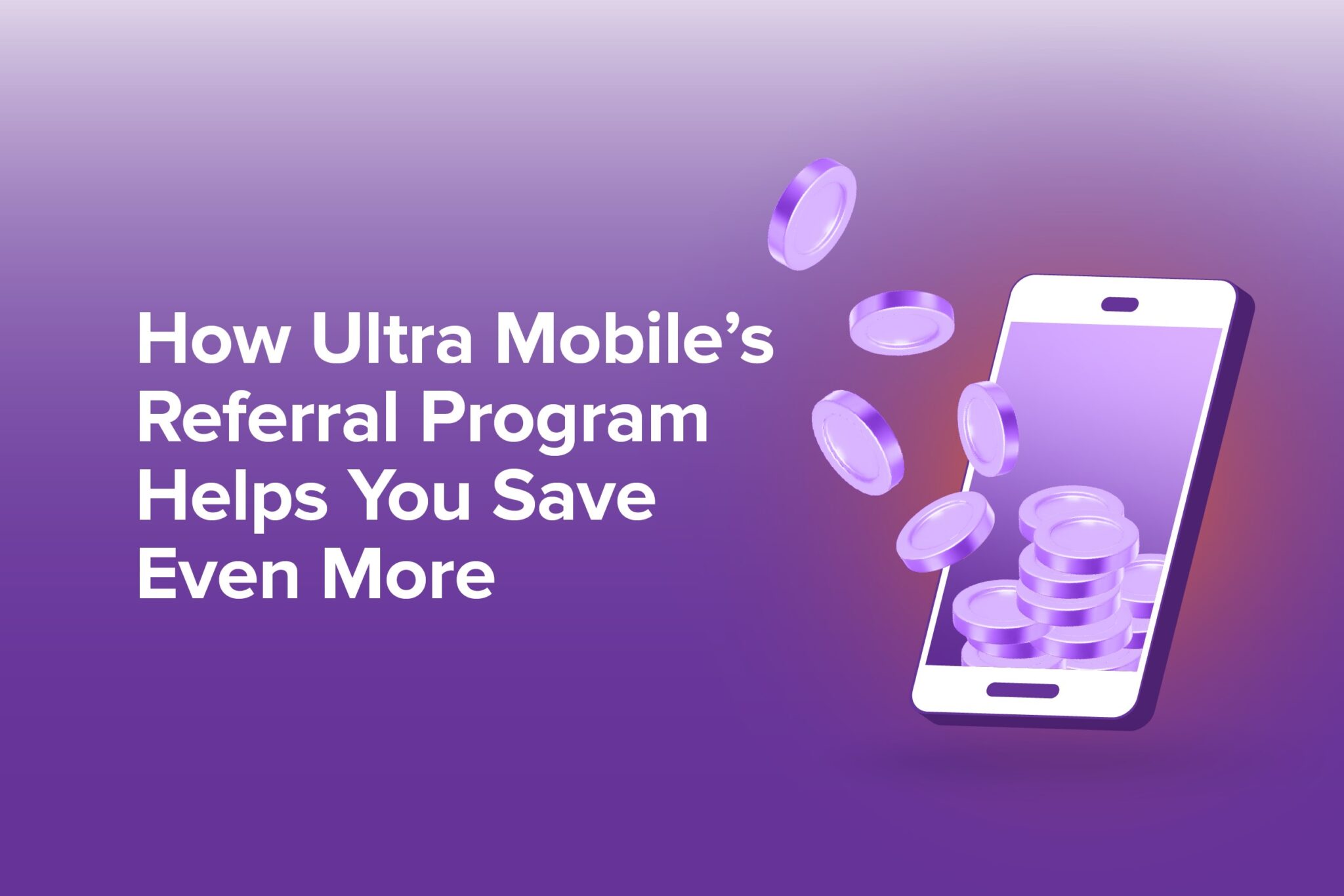 How our referral program helps you save money | Ultra Mobile