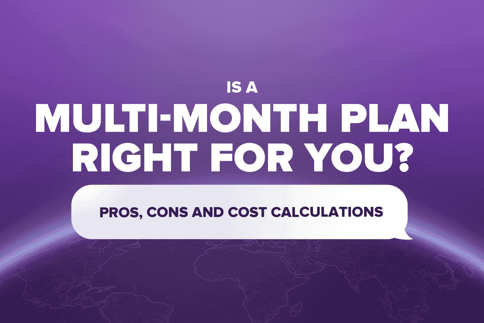 Is a Multi-Month Plan Right for You? | Ultra Mobile