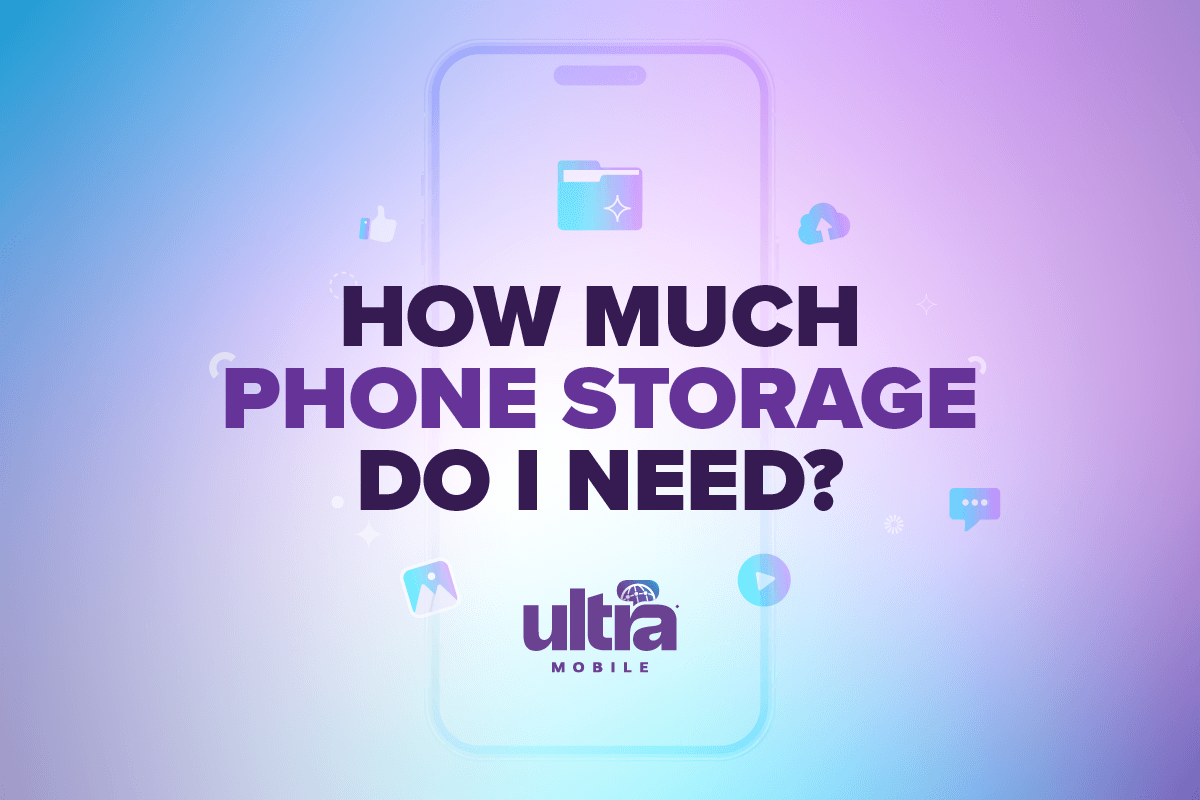 How much phone storage do I need | Ultra Mobile