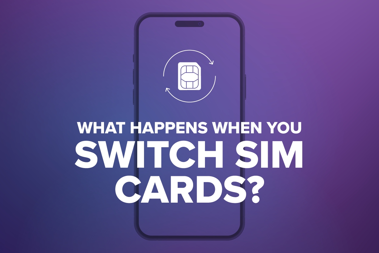 What happens when you switch SIM cards? | Ultra Mobile